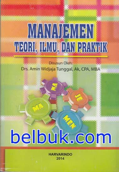 Manajemen Teori, Ilmu, dan Praktik: Amin Widjaja Tunggal - Belbuk.com